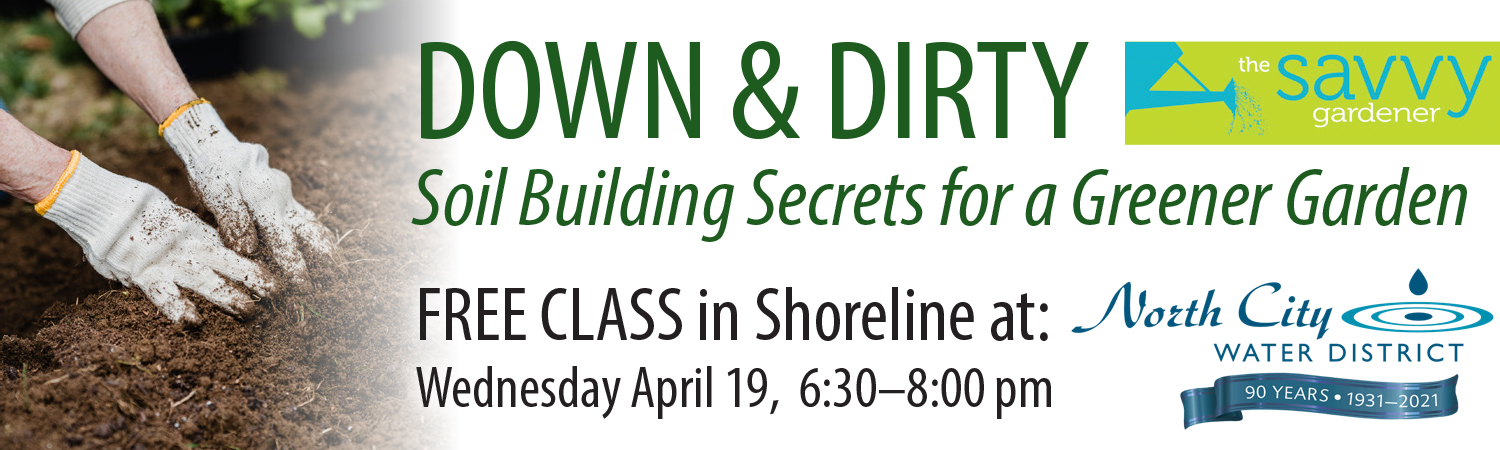 FREE Savvy Gardener Class – Down and Dirty Soil Building Secrets for ...